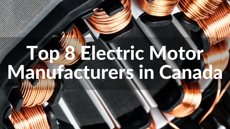 Top 8 Electric Motor Manufacturers in Canada - Twirl